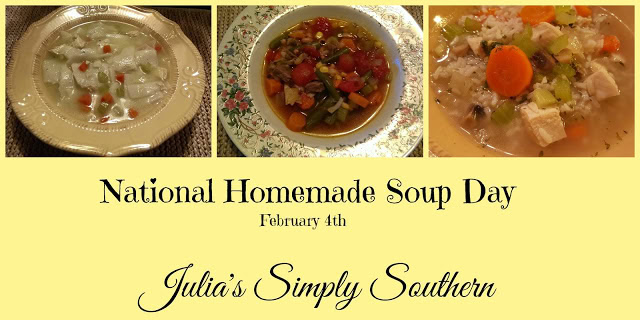 National Homemade Soup Day - February 4th - Julias Simply Southern