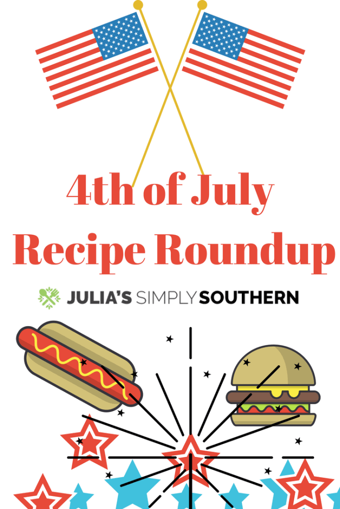 4th of July Recipe Roundup - Julias Simply Southern